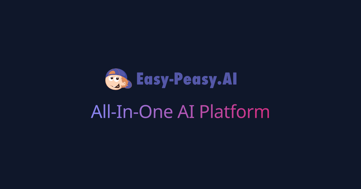 Easy-Peasy.AI - 一站式 AI 内容创作平台，图文音视频全能生成