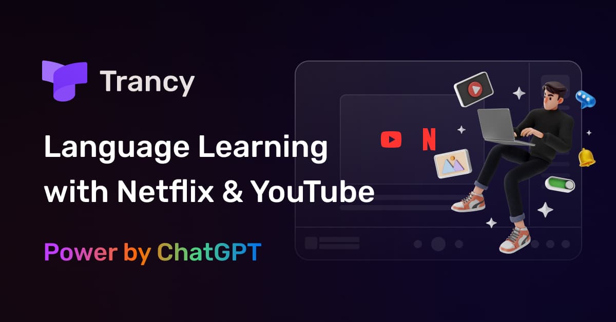 Trancy AI - YouTube/Netflix 双语字幕与沉浸式网页翻译工具官网