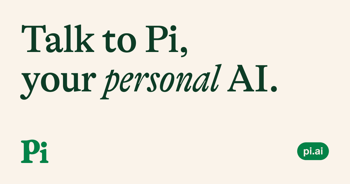 Pi AI｜情感智能私人助理 - 随时倾听、支持你的 AI 伙伴